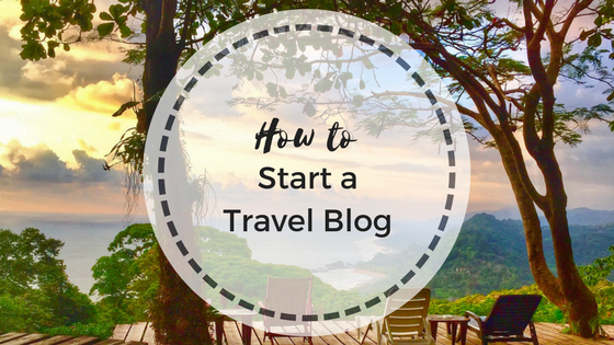 How to Start a Travel Blog